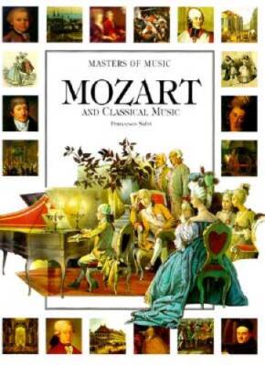 Mozart and Classical Music (Masters of Music) - Hardcover - GOOD ...
