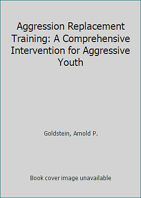 Aggression Replacement Training: A Comprehensive Intervention for ...