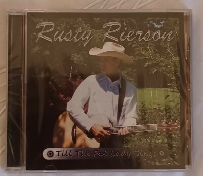 Rusty Rierson Till The Fat Lady Sings Sealed CD | eBay