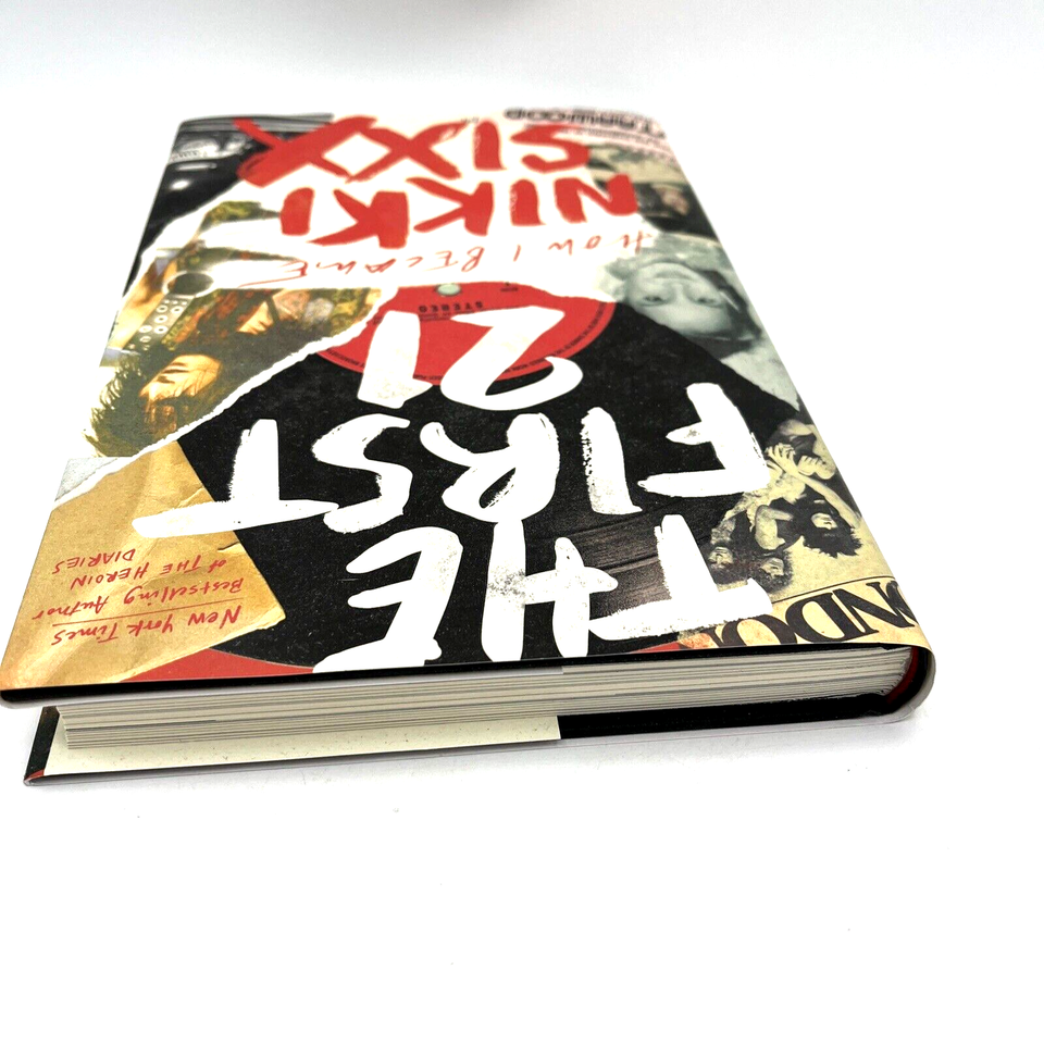 The First 21 How I Became Nikki Sixx Book Hardcover 9780306923708| eBay