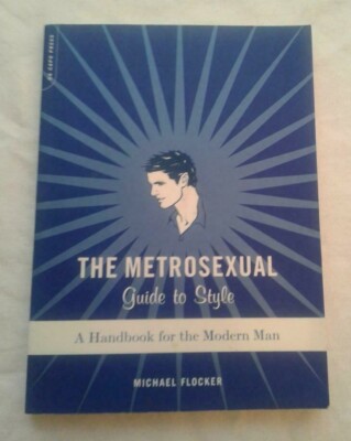 BOOK Metrosexual Guide to Style By Michael Flocker 1st Edition ...