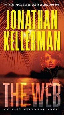 The Web: An Alex Delaware Novel (Alex Delaware) by Kellerman, Jonathan NEUF | eBay