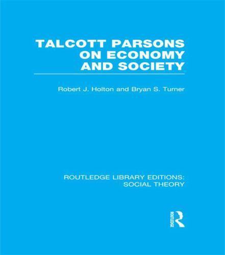 Routledge Library Editions: Social Theory Ser.: Talcott Parsons on ...