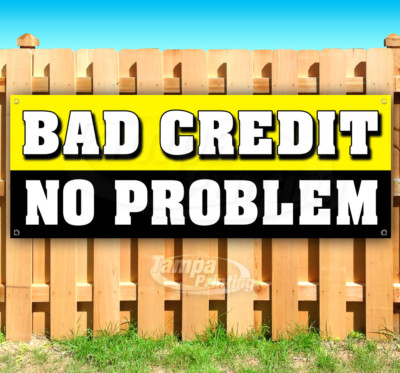 BAD CREDIT NO PROBLEM Advertising Vinyl Banner Flag Sign Many Sizes | eBay