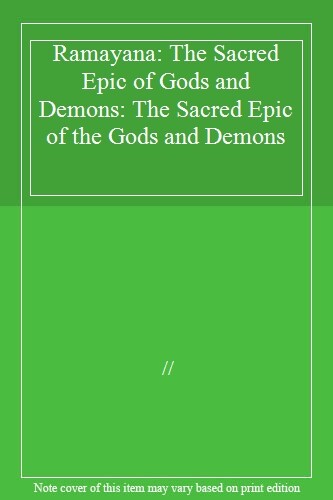 Ramayana: The Sacred Epic of the Gods and Demons By Rishi Valmik ...
