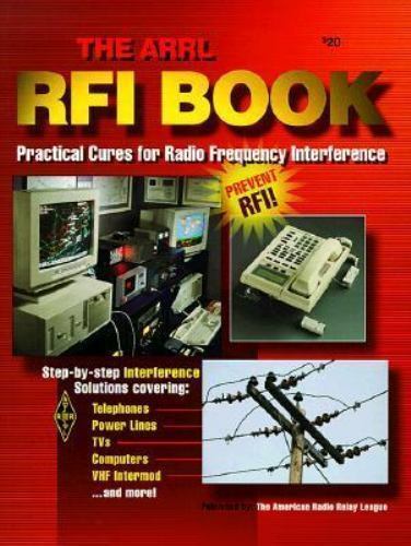 The ARRL RFI Book : Practical Cures for Radio Frequency Interference by ...