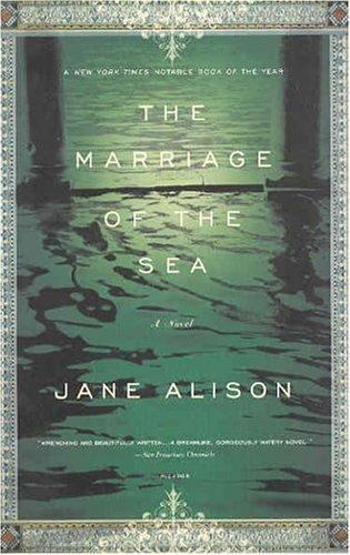 Marriage of the Sea : A Novel by Jane Alison (2004, Trade Paperback ...