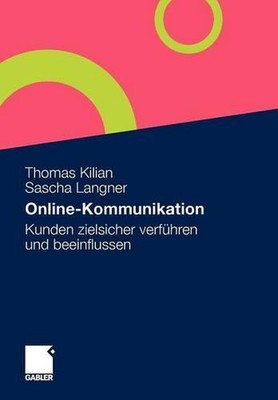 Online-Kommunikation: Kunden zielsicher verf?hren und beeinflussen by ...