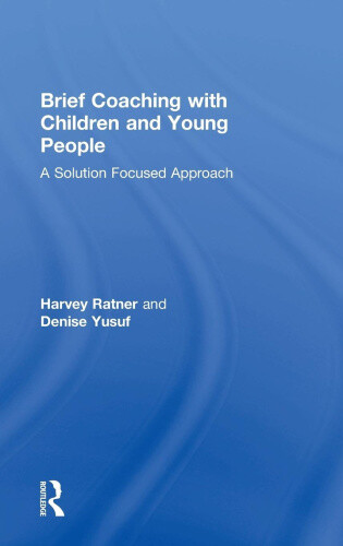 Brief Coaching with Children and Young People: A Solution Focused ...