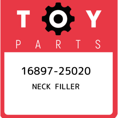 16897-25020 Toyota Neck filler 1689725020, New Genuine OEM Part | eBay