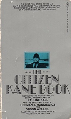 The Citizen Kane Book: Including the Essay, Raising Kane & The Shooting ...