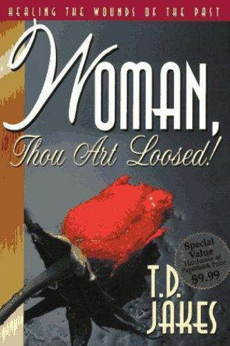 WOMAN, THOU ART LOOSED! hardcover book by T D Jakes td FREE SHIPPING ...