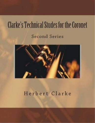 Herbert L Clarke Clarke's Technical Studes for the Coronet (Poche) 9781511494120 | eBay