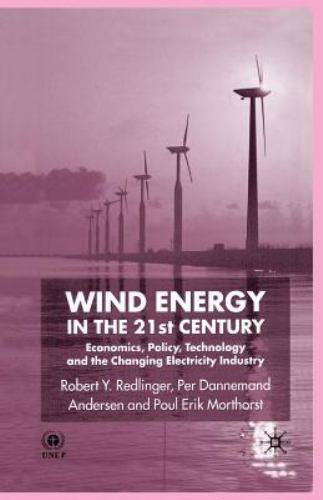 Wind Energy in the 21st Century : Economics, Policy, Technology and the ...