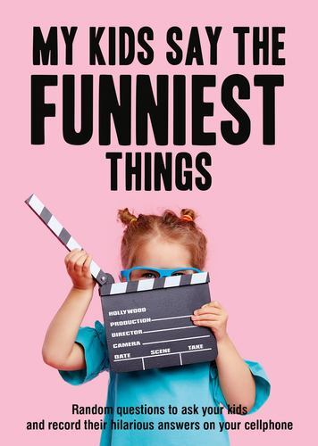 My Kids Say The Funniest Things: Random questions to ask your kids and ...