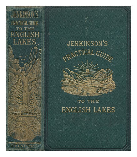 JENKINSON, HENRY IRWIN Practical guide to the English Lake District ...