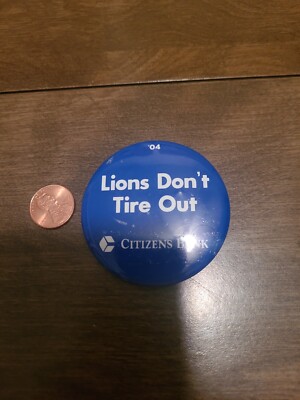 Nice 2004 Penn State PSU Citizens Bank Lions Don't Tire Out Pin Button ...