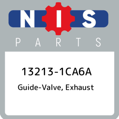 13213-1CA6A Nissan Guide-valve, exhaust 132131CA6A, New Genuine OEM ...