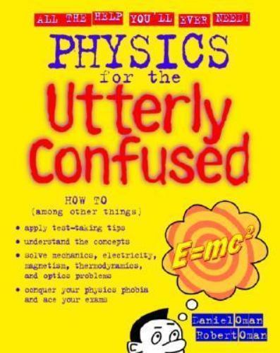 Physics for the Utterly Confused by Robert Oman; Daniel Oman ...
