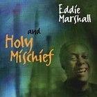 Holy Mischief by Eddie Marshall (Drums) CD 2000, Independent New ...