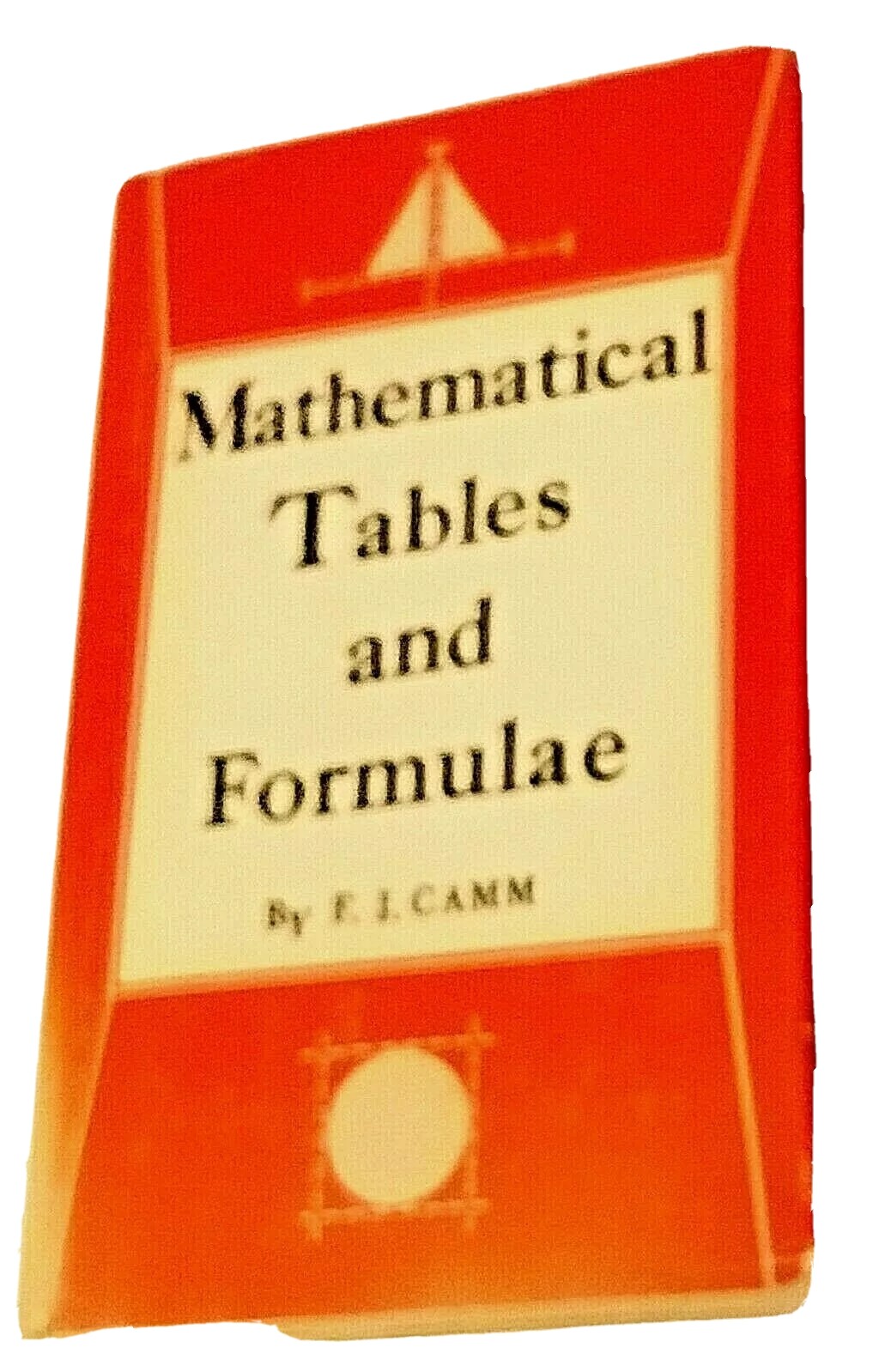 Mathematical Tables & Formulae Book FJ Camm 1958 H/B 6th Edition ...