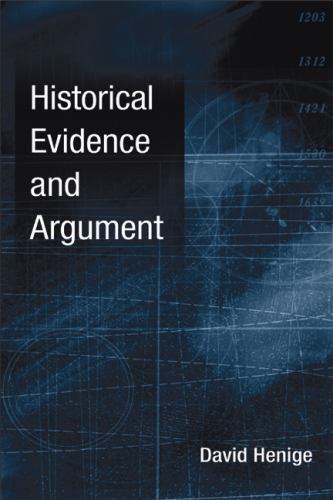Historical Evidence and Argument by David Henige (2005, Hardcover) for ...