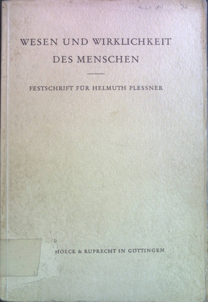 Wesen und Wirklichkeit des Menschen : Festschrift f. Helmuth Plessner ...