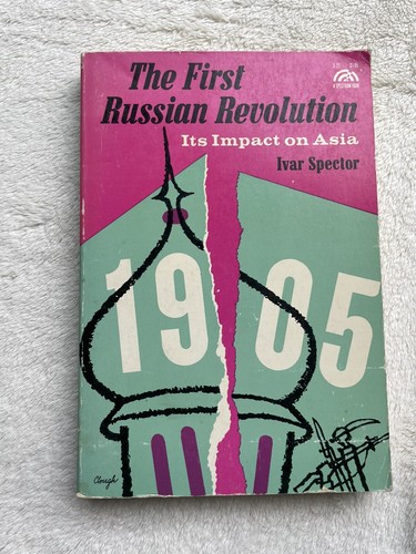 The First Russian Revolution - Its Impact on Asia 1905 Book by Ivar ...