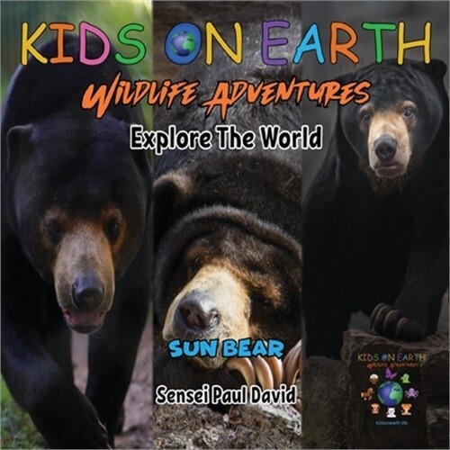 KIDS ON EARTH Wildlife Adventures - Explore The World Sun Bear ...