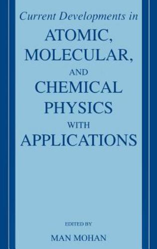 Current Developments in Atomic, Molecular, and Chemical Physics with ...