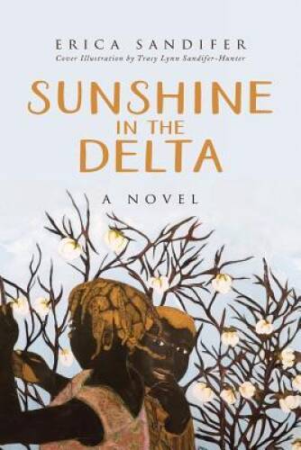 Sunshine in the Delta - Paperback By Sandifer, Erica - GOOD ...
