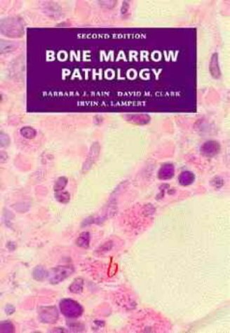 Bone Marrow Pathology de Barbara J. Bain David M Clark et Irvin A Lampert | eBay
