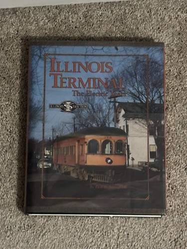 Illinois Terminal The Electric Years Paul H. Stringham 1989 Interurban Press | eBay