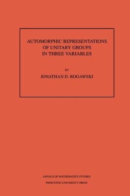 AUTOMORPHIC REPRESENTATION OF UNITARY GROUPS IN THREE By Jonathan David ...