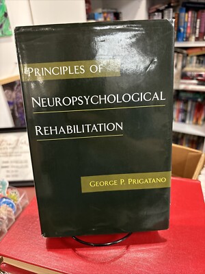 Principles of Neuropsychological Rehabilitation by George P. Prigatano ...