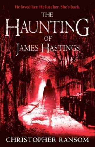 The Haunting of James Hastings - Paperback By Christopher Ransom - GOOD ...