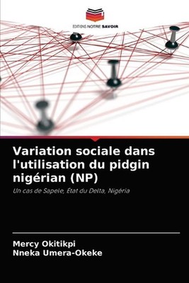 Variation sociale dans l'utilisation du pidgin nigrian (NP) by Mercy Okitikpi (F | eBay