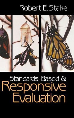 Standards-Based and Responsive Evaluation by Robert E. Stake (English ...