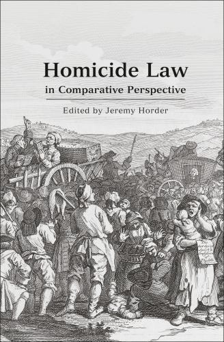 Homicide Law in Comparative Perspective, Hardcover by Horder, Jeremy ...