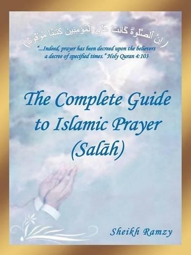 Sheikh Ramzy The Complete Guide to Islamic Prayer (Sal H) (Poche) 9781477214664 | eBay