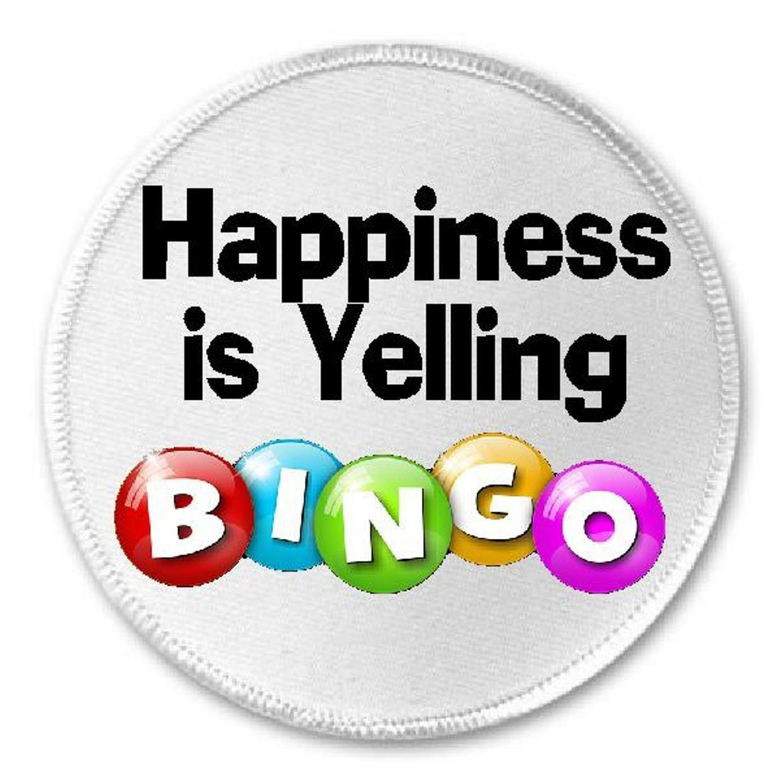 Happiness Is Yelling Bingo - 3" Sew / Iron On Patch Lucky Winner Love ...