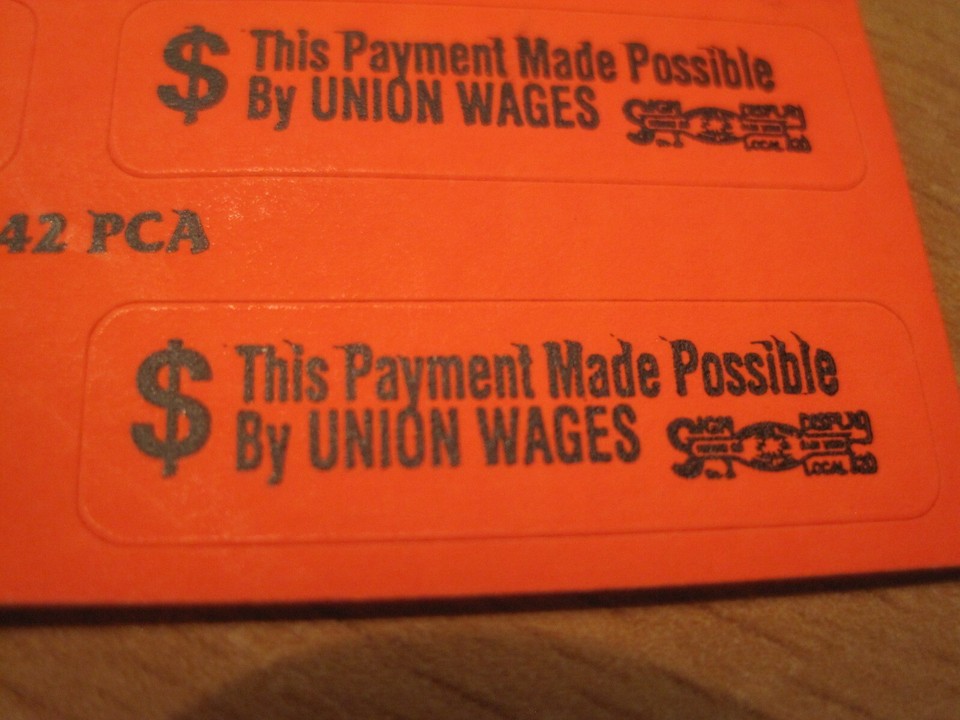 UNION Novelty "This Payment Made Possible By Union Wages" Pro Union ...