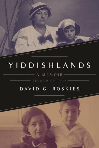 Yiddishlands: A Memoir, Second Edition by Author David G Roskies ...