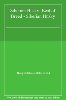 Siberian Husky - Best Of Breed-Nicky Hutchison,Helen Wood 9781906305604 ...