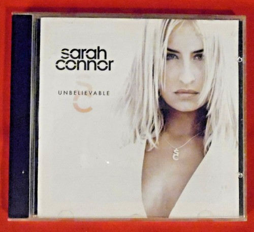 CD: Sarah Connor , Unbelievable , X-Cell 5098922 , 2002 , Made in ...