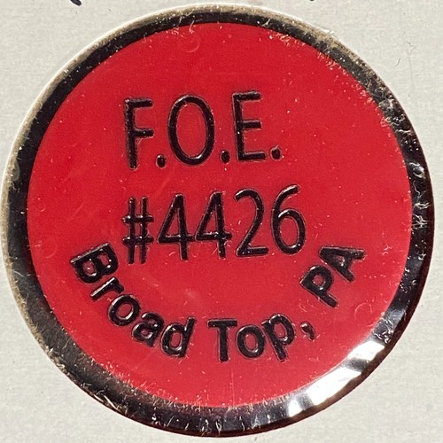 Broad Top, PA F.O.E. Aerie 4426 Plastic Drink Token G/F One Mixed Drink ...
