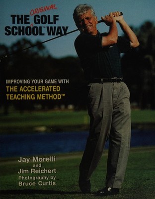 The Original Golf School Way Jim Reichert Jay Morelli | eBay