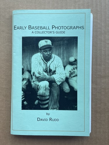 Early Baseball Photographs - A Collector's Guide by David Rudd 2nd ...