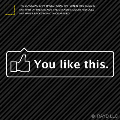 (2x) You Like This Sticker Die Cut Self Adhesive Vinyl Decal jdm #1 | eBay
