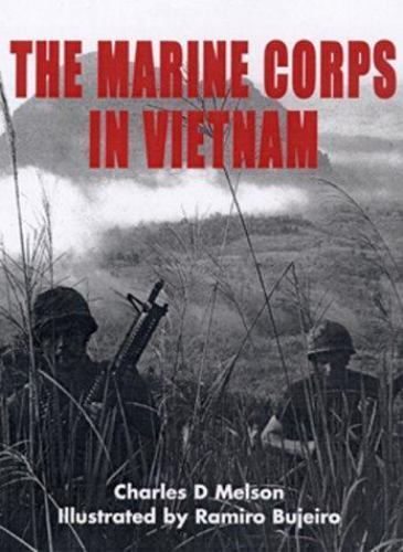 Trade Editions Ser.: The Marine Corps in Vietnam by Charles D. Melson ...